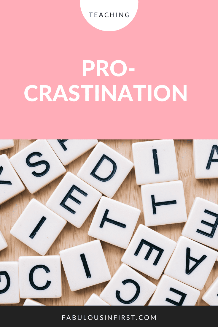 PRO-crastination - Fabulous In First